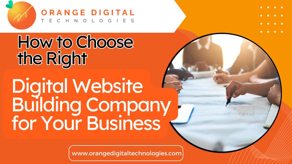 How to Choose the Right Digital Website-Building Company for Your Business